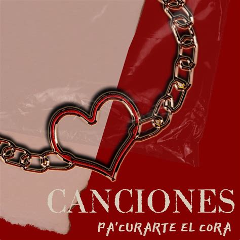 Canciones Pa Curarte El Cora Album By Various Artists Apple Music