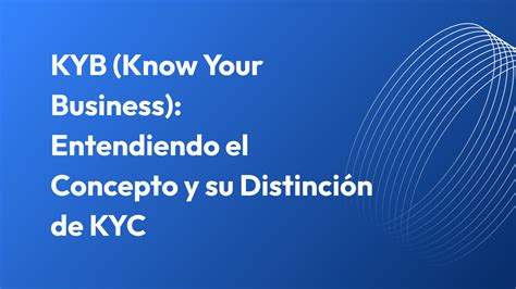 kyb entendiendo el concepto y su distinción de kyc alice biometrics