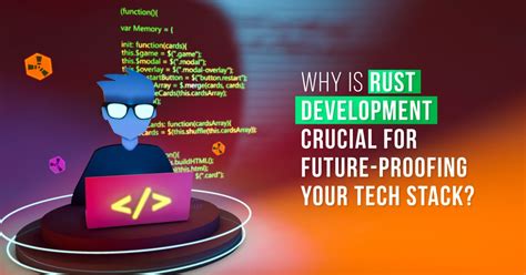 why is rust development crucial for future proofing your tech stack