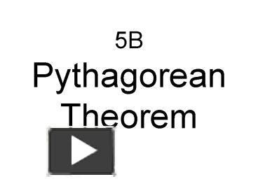 Ppt B Pythagorean Theorem Powerpoint Presentation Free To View