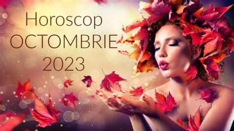 Horoscop luna octombrie 2023 Oportunități inedite pentru EI