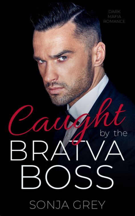 Caught By The Bratva Boss By Sonja Grey Red Roses Romance