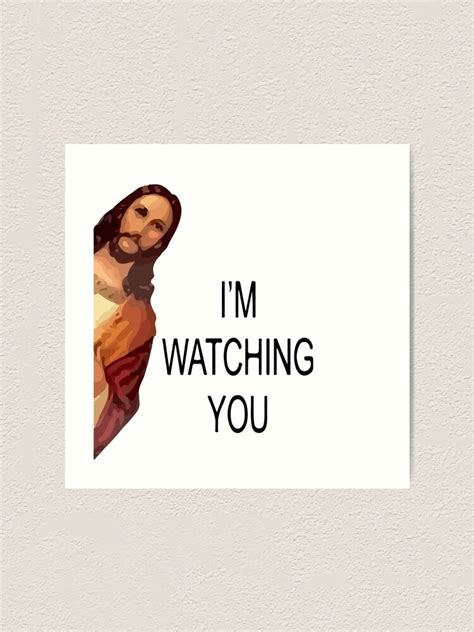 Jesus Im Watching You Peeking Funny Meme Art Print For Sale By