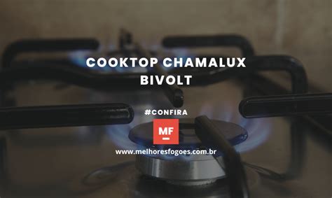 Cooktop Chamalux Bivolt Confira os Modelos Disponíveis