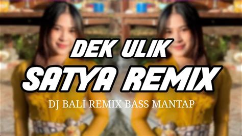 Dj Satya Dek Ulik Deoga Remix Youtube
