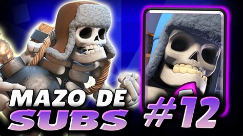 Esqueleto Gigante Mazo De Suscriptores 12 Clash Royale 2021 Youtube