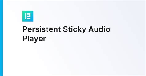 Persistent Sticky Audio Player
