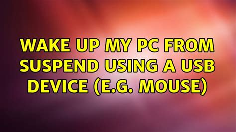 Ubuntu Wake Up My Pc From Suspend Using A Usb Device Eg Mouse