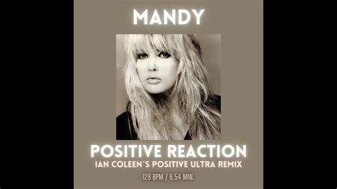 Mandy Positive Reaction Ian Coleen`s Positive Ultra Remix Youtube