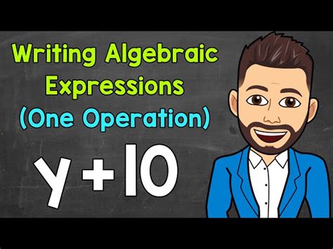 Writing Algebraic Expressions One Operation Math With Mr J