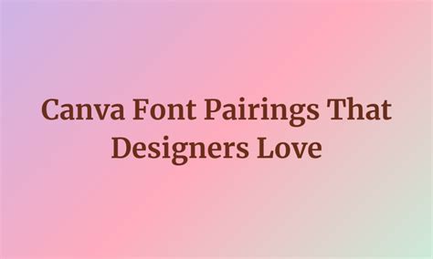Canva Font Pairings That Designers Love Pttrns