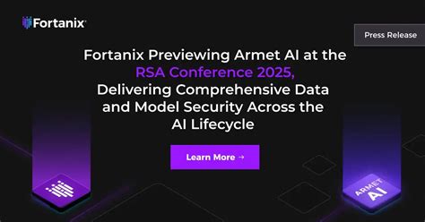Fortanix Previewing Armet Ai At The Rsa Conference 2025 Delivering Comprehensive Data And Model