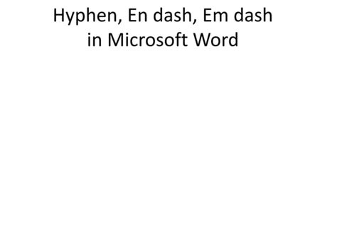 Hyphen En Dash Em Dash For Microsoft Word Pptx