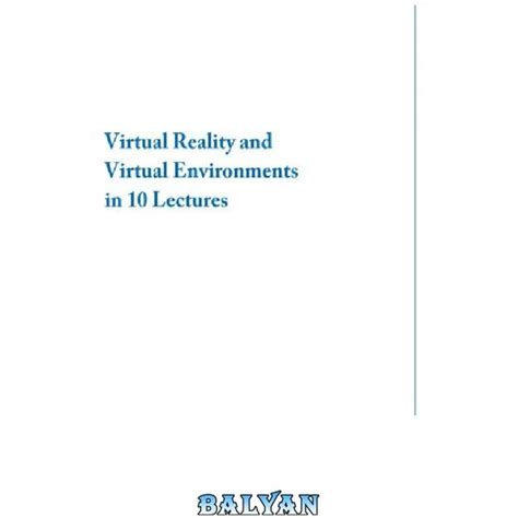 خرید و قیمت دانلود کتاب Virtual Reality And Virtual Environments In 10 Lectures ترب