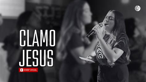 Clamo Jesus Cover Iembp Culto De P Scoa Youtube