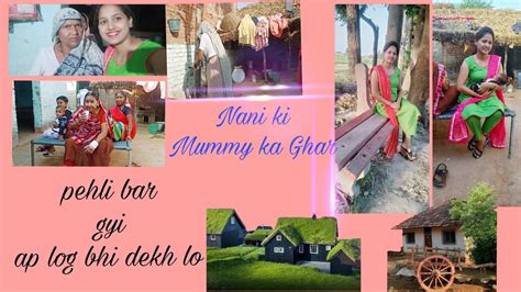 Apni Nani Ke Mummy Ke Ghar Desi Vlog Roshni Kumari Youtube