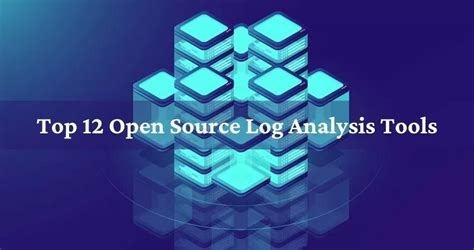 top 12 open source log analysis tools