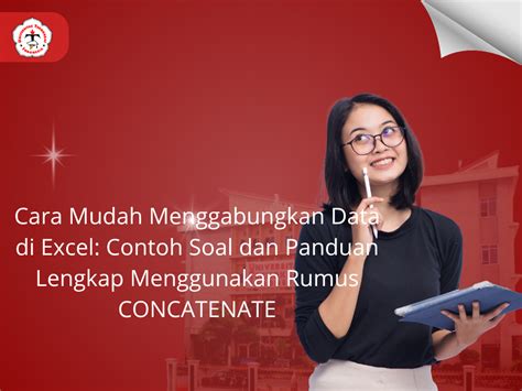 Cara Mudah Menggabungkan Data Di Excel Contoh Soal Dan Panduan Lengkap