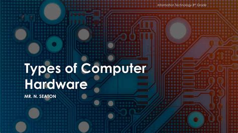Information Technology Types Of Computer Hardware Pptx