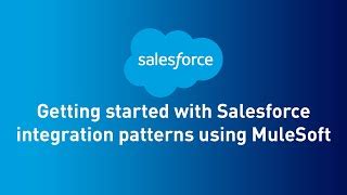 Video Getting Started With Salesforce Integration Patterns Using