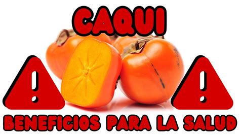 Beneficios Del Caqui Para La Salud Propiedades Y Beneficios Del Caqui