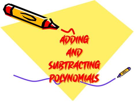 adding and subtracting polynomials ppt