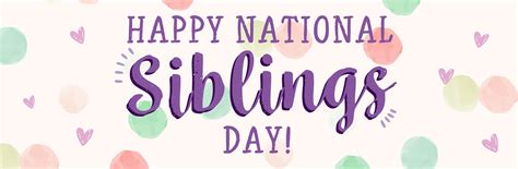 National Siblings Day 2024 Uk History Elsey Idalina