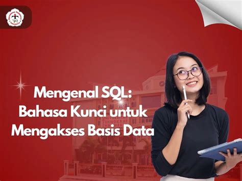 Mengenal Sql Bahasa Kunci Untuk Mengakses Basis Data Uti Ttis