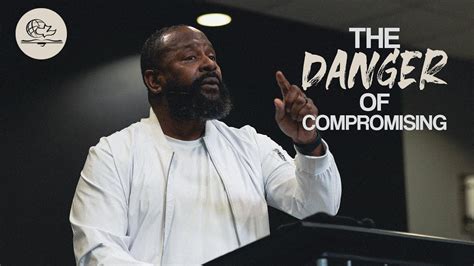 THE DANGER OF COMPROSING PASTOR TONY CLARK 7PM YouTube