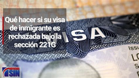 Qué hacer si su visa de inmigrante es rechazada bajo la sección 221G