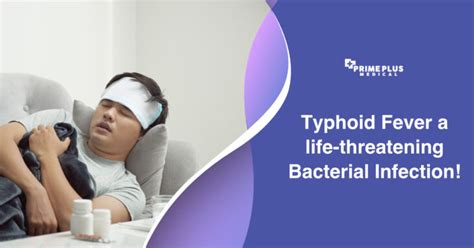 Typhoid Fever A Life Threatening Bacterial Infection Prime Plus Medical