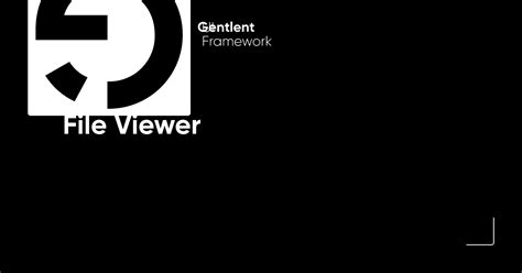 File Viewer Gentlent Ui Framework