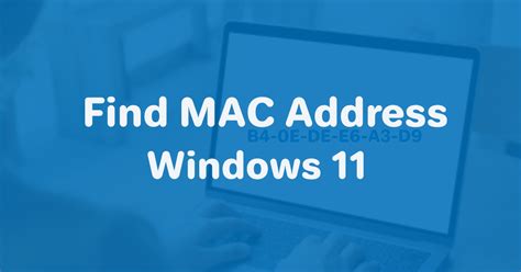 3 Quick Ways To Find Mac Address In Windows 11 Techdars