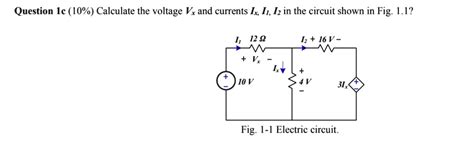 SOLVED Question 1c 10 Calculate The Voltage Vx And Currents Ix Ii And I In The Circuit