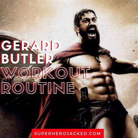 Gerard Butler Workout Routine And Diet Plan Train Like King Leonidas