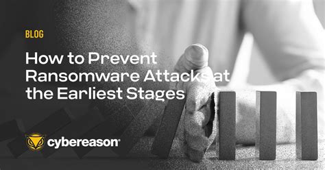 How To Prevent Ransomware Attacks At The Earliest Stages