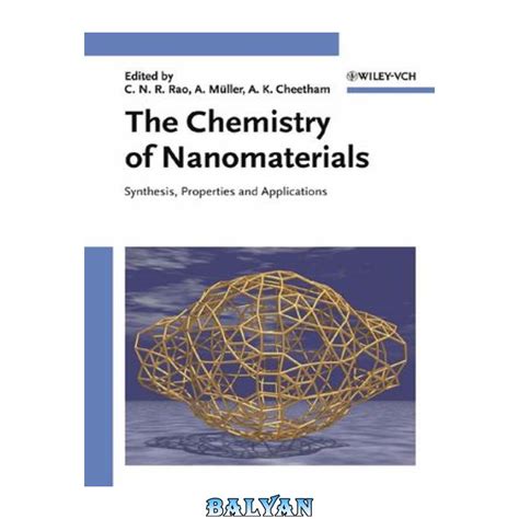 دانلود کتاب The Chemistry Of Nanomaterials Synthesis Properties And