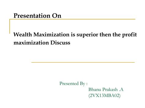 Wealth Maximization Is Superior Then The Profit Maximization Ppt