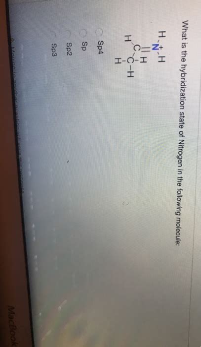 Solved What Is The Hybridization State Of Nitrogen In The