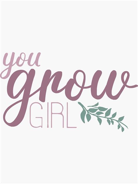 You Grow Girl Sticker For Sale By Pretty Peachy Redbubble