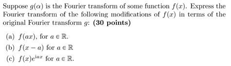 Solved Suppose G α Is The Fourier Transform Of Some