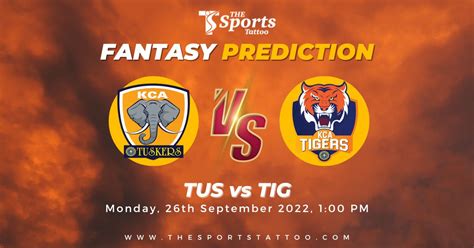 Tus Vs Tig Dream11 Prediction Fantasy Cricket Tips Dream11 Team My11