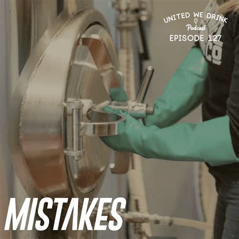 127 – Mistakes – United We Drink