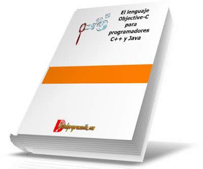 El lenguaje Objective C para programadores C y Java Español