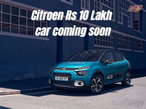 Citroen Rs 10 Lakh Car Coming Soon Motoroctane