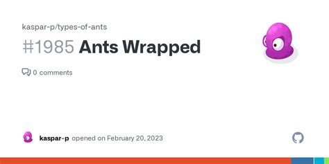 Ants Wrapped · Issue 1985 · Kaspar Ptypes Of Ants · Github
