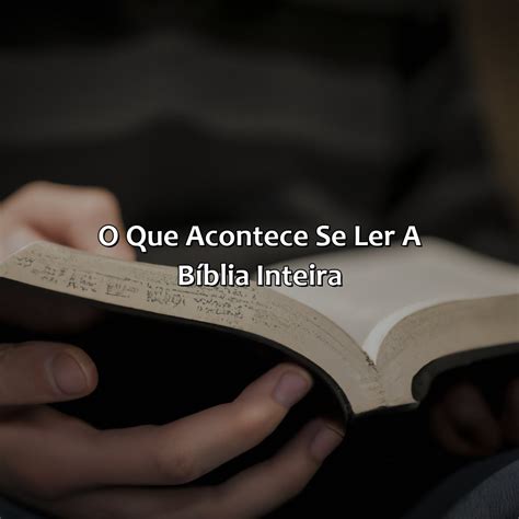 O Que Acontece Se Ler A Bíblia Inteira Bíblia da Bíblia