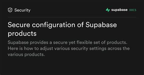 Secure Configuration Of Supabase Products Supabase Docs