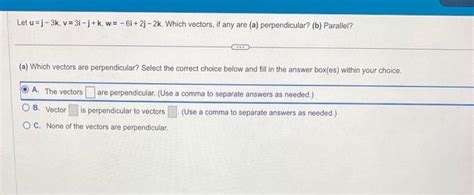 Solved Let U J−3k V 3i−j K W −6i 2j−2k Which Vectors If