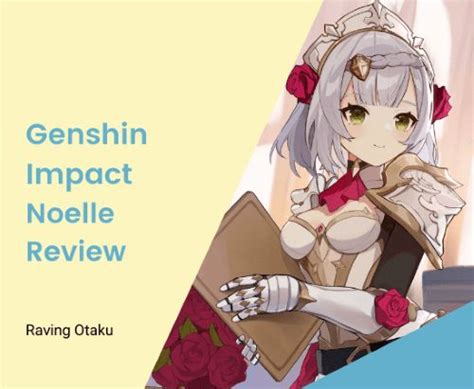 Genshin Impact Noelle Review The Loveliest Knight Maid In 2022 Otaku